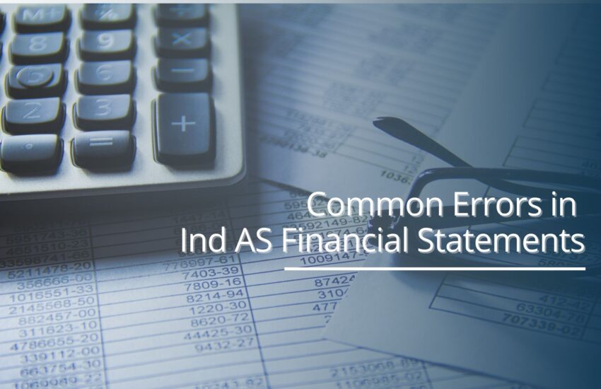 Common Errors in Ind AS Financial Statements: RNM India