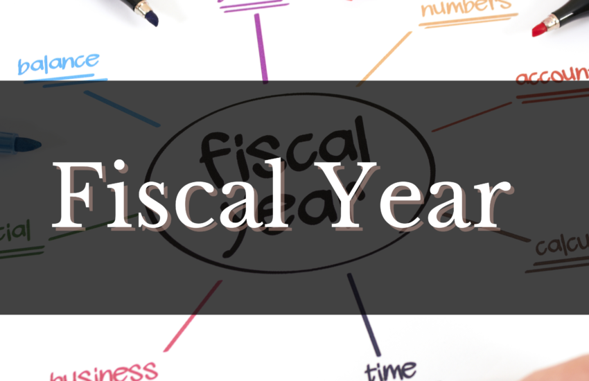 Understanding Fiscal Year for Financial Planning