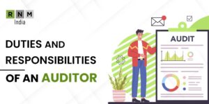 Key Duties and Responsibilities of an Auditor - RNM India Blogs